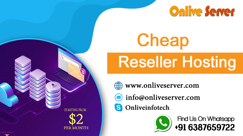 Get High Effective Cheap Reseller Hosting From Onlive Server